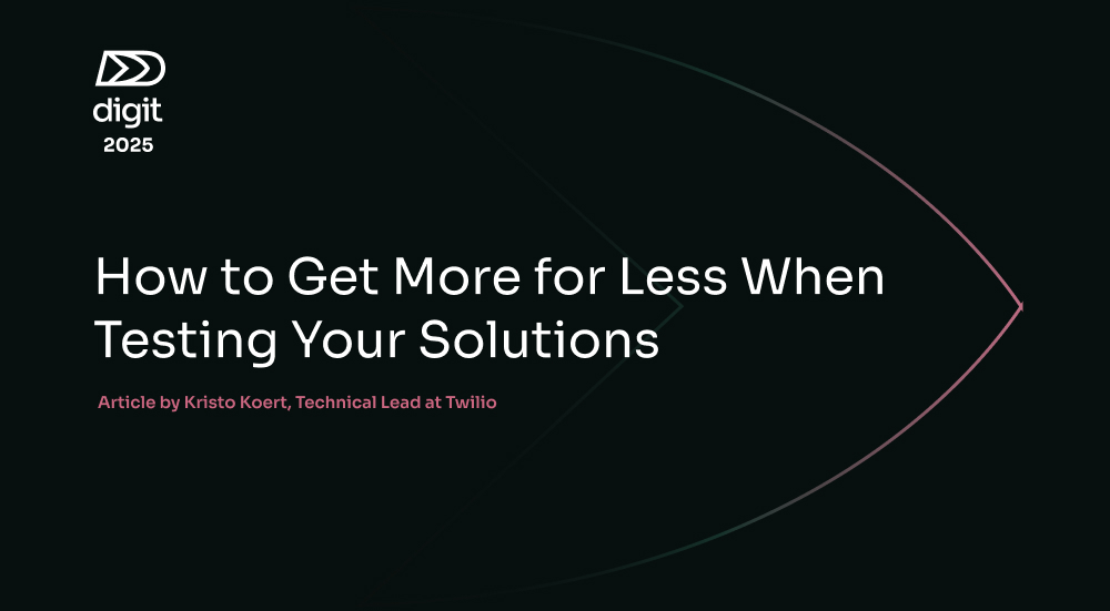 How to Get More for Less When Testing Your Solutions – digit.dev